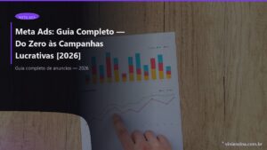Meta Ads 2026: Guia + Orçamento Mínimo para Iniciantes